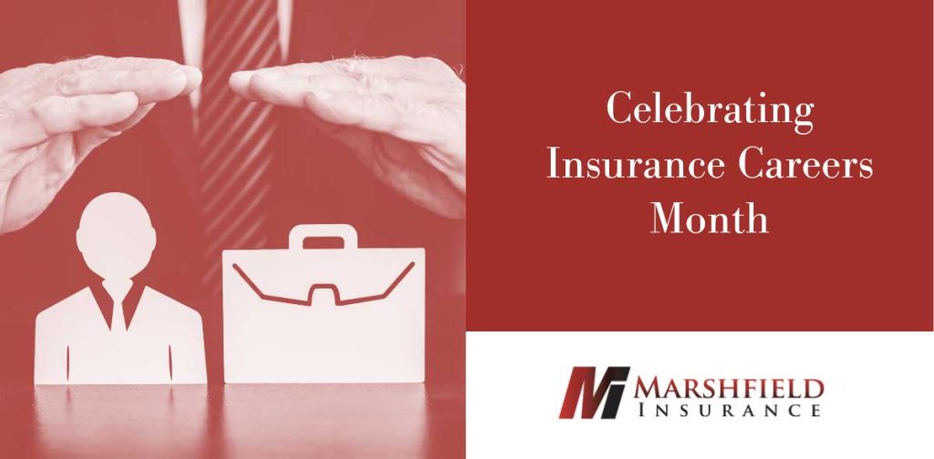Celebrating Insurance Careers Month – Marshfield Insurance