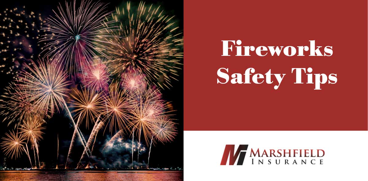 Fireworks Safety Tips – Marshfield Insurance